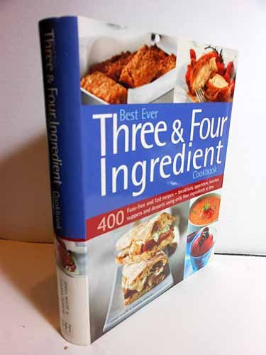Best Ever Three & Four Ingredient Cookbook: White, Jenny: 9780681186637 ...