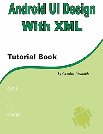 Android Ui Design with XML: Tutorial Book | Amazon.com.br