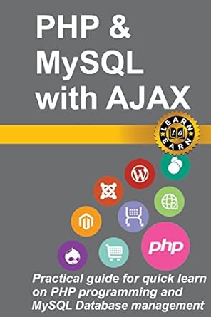 Learn PHP and MySQL with AJAX in a weekend: Practical guide for quick ...