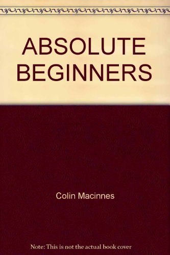 Absolute Beginners: Macinnes, Colin: 9780345219176: Amazon.com: Books