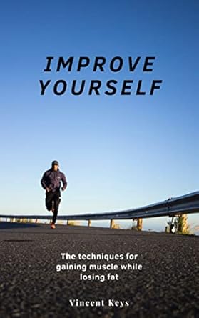 Amazon.com: Improve Yourself: The Techniques For Gaining Muscle Whilst ...
