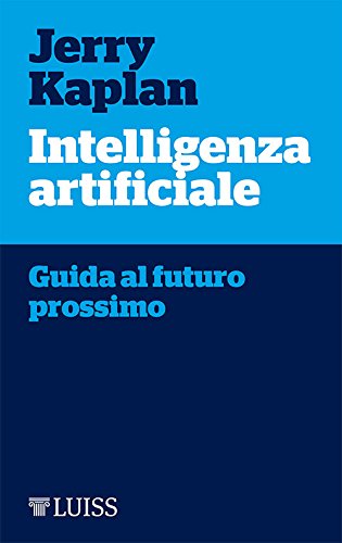 Intelligenza artificiale: Guida al futuro prossimo eBook : Kaplan ...