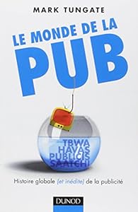 Le monde de la pub - Mark Tungate - Babelio