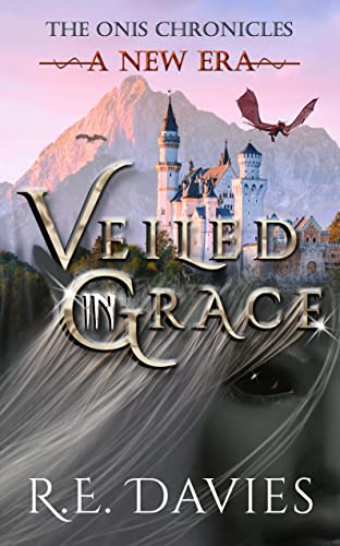 A New Era: Veiled In Grace (The Onis Chronicles - A Fantasy Adventure Series Book 4) eBook ...