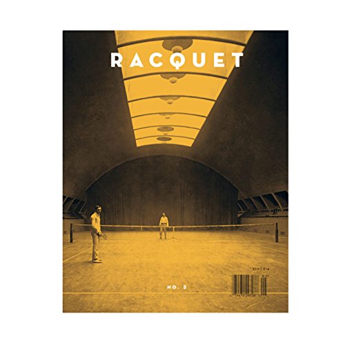 Racquet Magazine Issue #5 (Fall 2017/Winter 2018): 0723834842775 ...