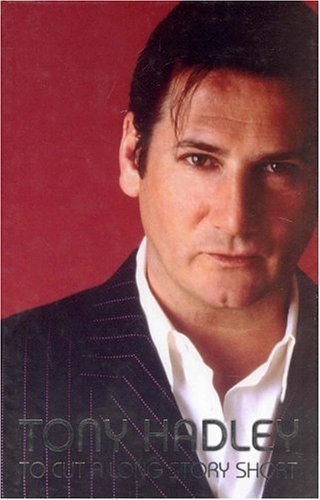 To Cut a Long Story Short: My Autobiography by Tony Hadley (2004-05-07 ...
