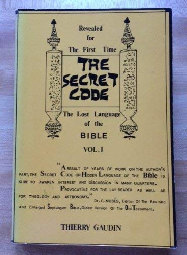 The secret code, or, The hidden language of the Bible: Gaudin, Thierry ...