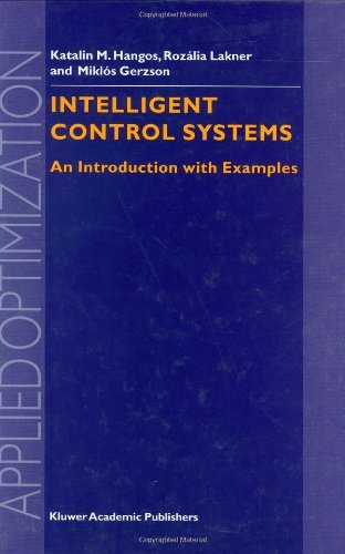 Intelligent Control Systems: An Introduction with Examples (Applied ...