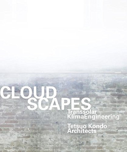 Cloudscapes: Transsolar KlimaEngineering / Tetsuo Kondo Architects : Abdessemed, Nadir, Schuler ...