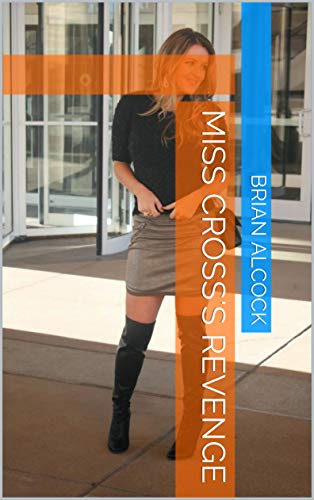 Miss Cross's Revenge - Kindle edition by Alcock, Brian. Literature ...