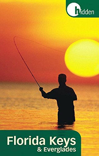 Hidden Florida Keys and Everglades: Including Key Largo and Key West ...