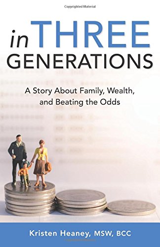 In Three Generations: A Story About Family, Wealth, and Beating the ...