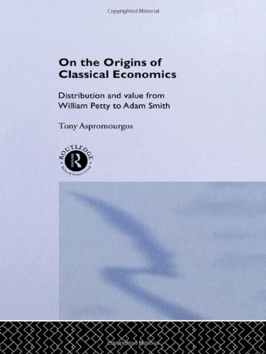 On the Origins of Classical Economics: Distribution and Value from ...