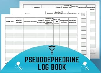 Pseudoephedrine Log Book: Journal to Keep Record and Track all the ...