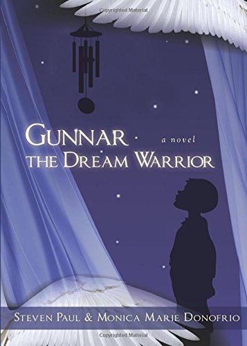 Gunnar the Dream Warrior: Steven Paul & Monica Marie Donofrio ...