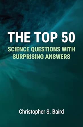 The Top 50 Science Questions with Surprising Answers : Baird ...