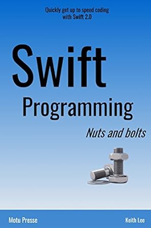 Amazon.com: Swift Programming Nuts and Bolts: 9780692552896: Lee, Keith: Books