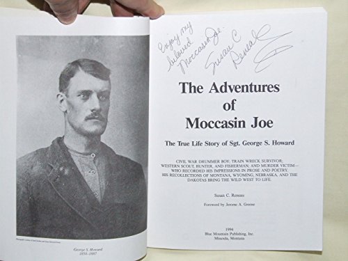 The Adventures of Moccasin Joe: The True Story of Sgt. George S. Howard ...