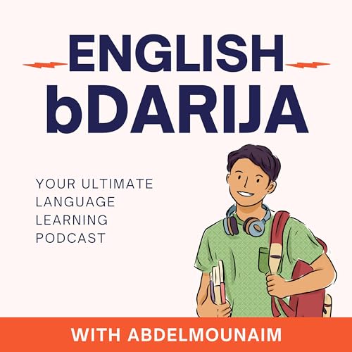 English bDarija: Your Ultimate Language Learning Podcast : Abdelmounaim ...