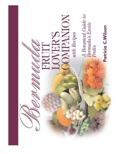 Bermuda Fruit Lover's Companion: A Botanical Guide to Bermuda's Exotic ...
