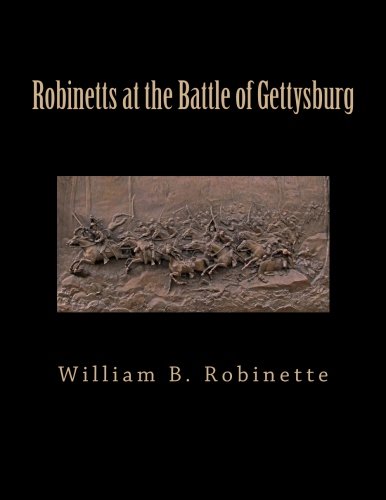 Robinetts at the Battle of Gettysburg: Robinette, William B., Robinette ...