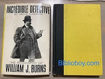 Incredible Detective: The Biography of William J. Burns | Amazon.com.br