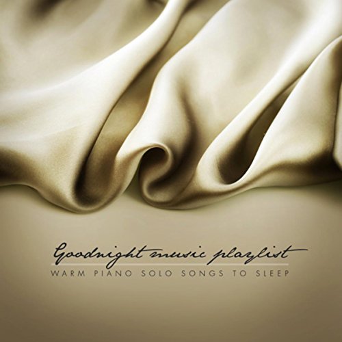 Amazon.com: Goodnight Music Playlist: Warm Piano Solo Songs to Sleep ...