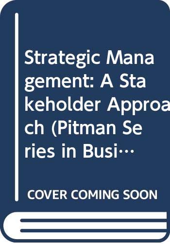 Strategic Management: A Stakeholder Approach (Pitman Series in Business ...