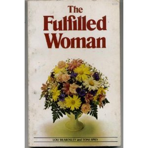 The Fulfilled Woman: Beardsley, Lou: 9780890810071: Amazon.com: Books