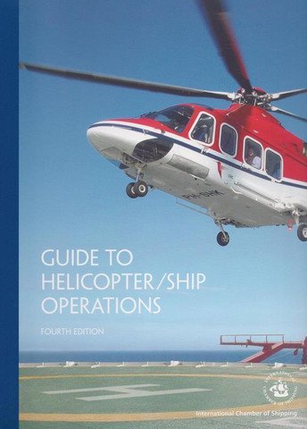 Guide to Helicopter-Ship Operations: International Chamber of Shipping ...