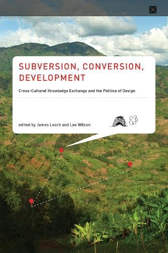 Subversion, Conversion, Development: Cross-Cultural Knowledge Exchange ...