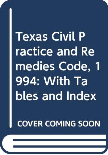 Texas Civil Practice and Remedies Code, 1994: With Tables and Index ...