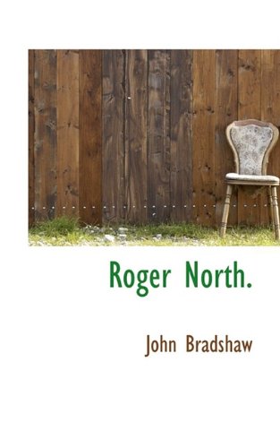 Roger North.: Bradshaw, John: 9781110590674: Amazon.com: Books