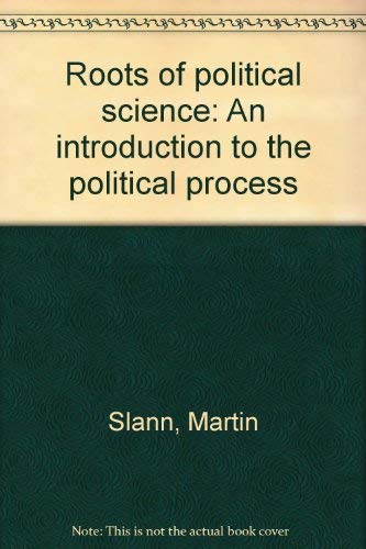 Roots of political science: An introduction to the political process ...