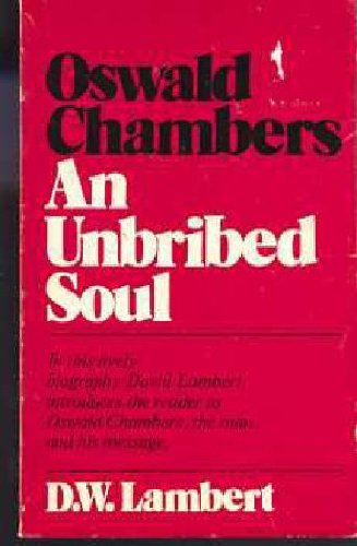 Amazon.co.jp: Oswald Chambers: Unbribed Soul : Lambert, David W.: 洋書