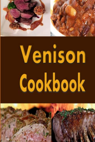 Snapklik.com : Venison Cookbook: Deer Meat Recipes For Hunters
