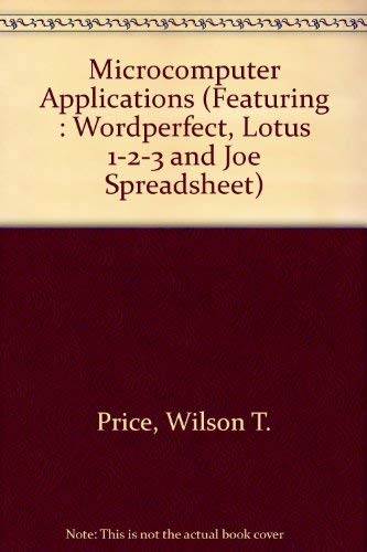 Microcomputer Applications (FEATURING : WORDPERFECT, LOTUS 1-2-3 AND ...