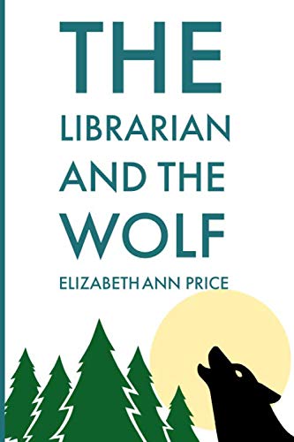 The Librarian and the Wolf (Grey Wolf Pack): Price, Elizabeth Ann ...