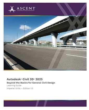 Autodesk Civil 3D 2025: Beyond the Basics for General Civil Design ...