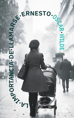 La Importancia De Llamarse Ernesto Libro