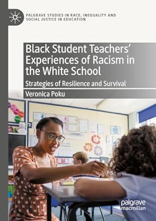Black Student Teachers' Experiences of Racism in the White School ...