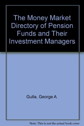The Money Market Directory of Pension Funds and Their Investment ...