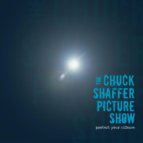 Play Protect Your Silence by The Chuck Shaffer Picture Show on Amazon Music