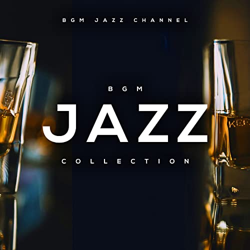 BGM Jazz Collection by BGM Jazz Channel on Prime Music