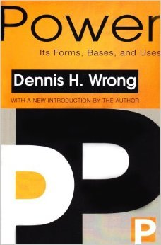 Power - Its form, Bases and Uses: Dennis Wrong: Amazon.com: Books