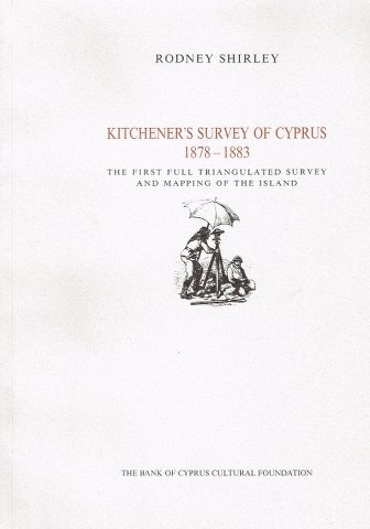 Kitchener's Survey of Cyprus 1878-1883: The Full Triangulated Survey ...