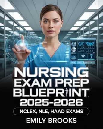 Nursing Exam Prep Blueprint 2025–2026: Complete Review Guide with Test ...