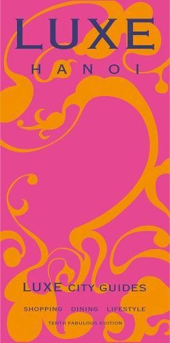 Buy Hanoi Luxe City Guide: 10th Ed. (Luxe City Guides) Book Online at ...