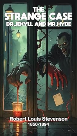 The Strange Case of Dr. Jekyll and Mr. Hyde (Illustrated Gothic Horror ...