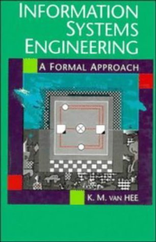 Information Systems Engineering: A Formal Approach: Hee, Kees M. van ...